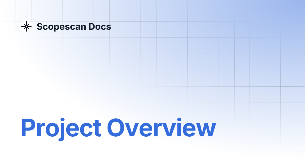 Project Overview | Scopescan Docs