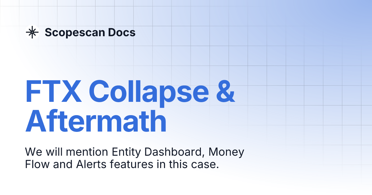 FTX Collapse & Aftermath | Scopescan Docs