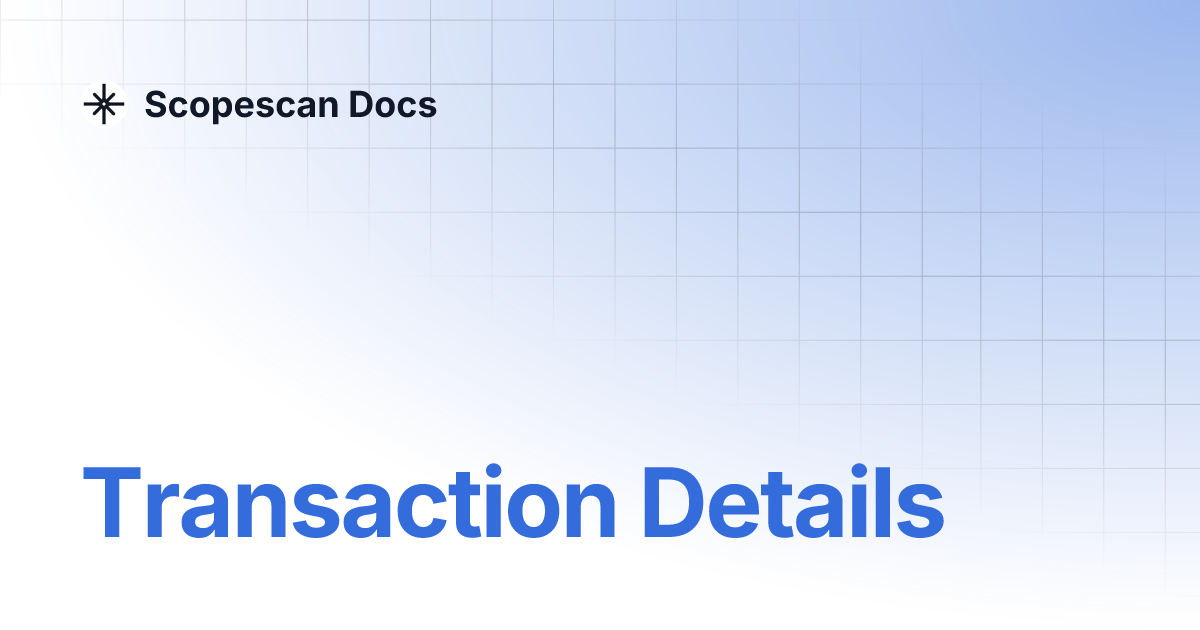Transaction Details | Scopescan Docs