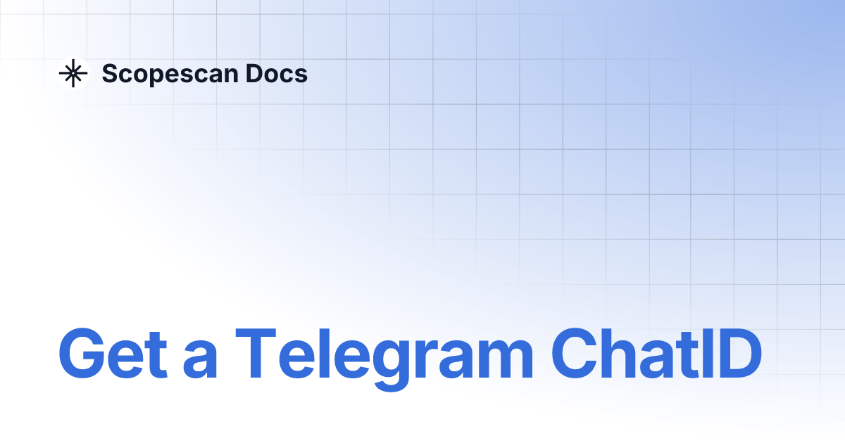 Get a Telegram ChatID | Scopescan Docs