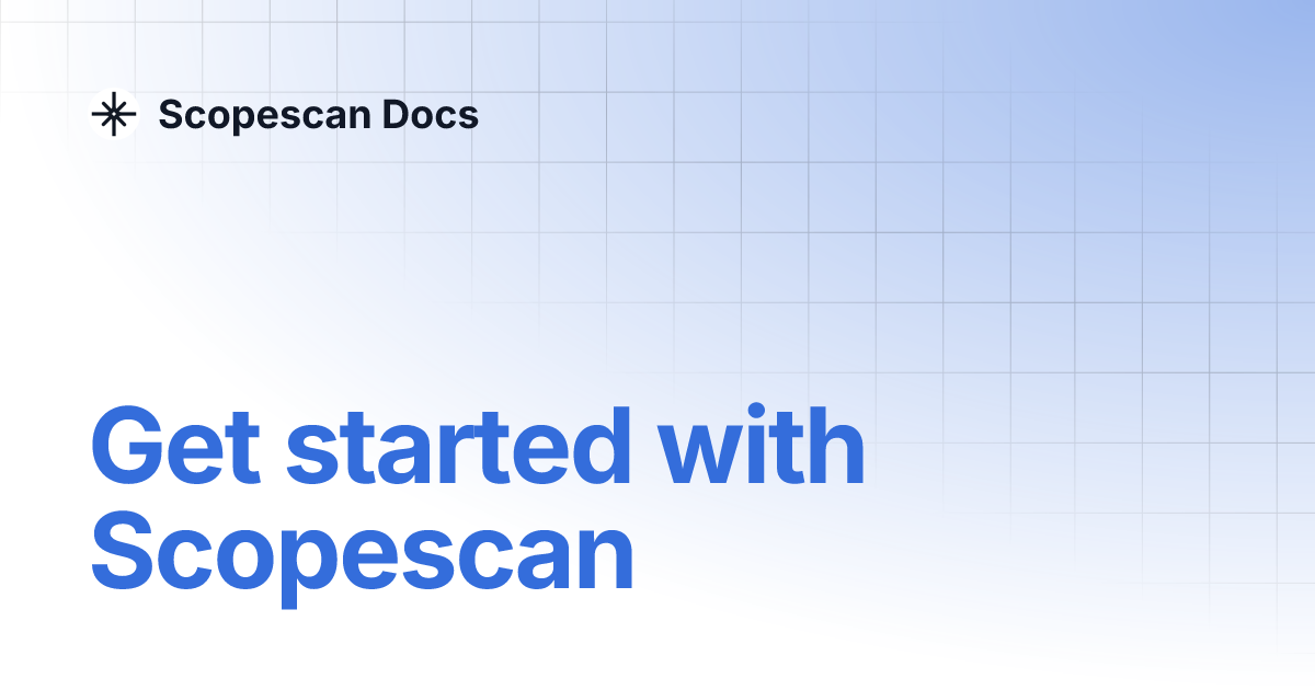 Get started with Scopescan | Scopescan Docs