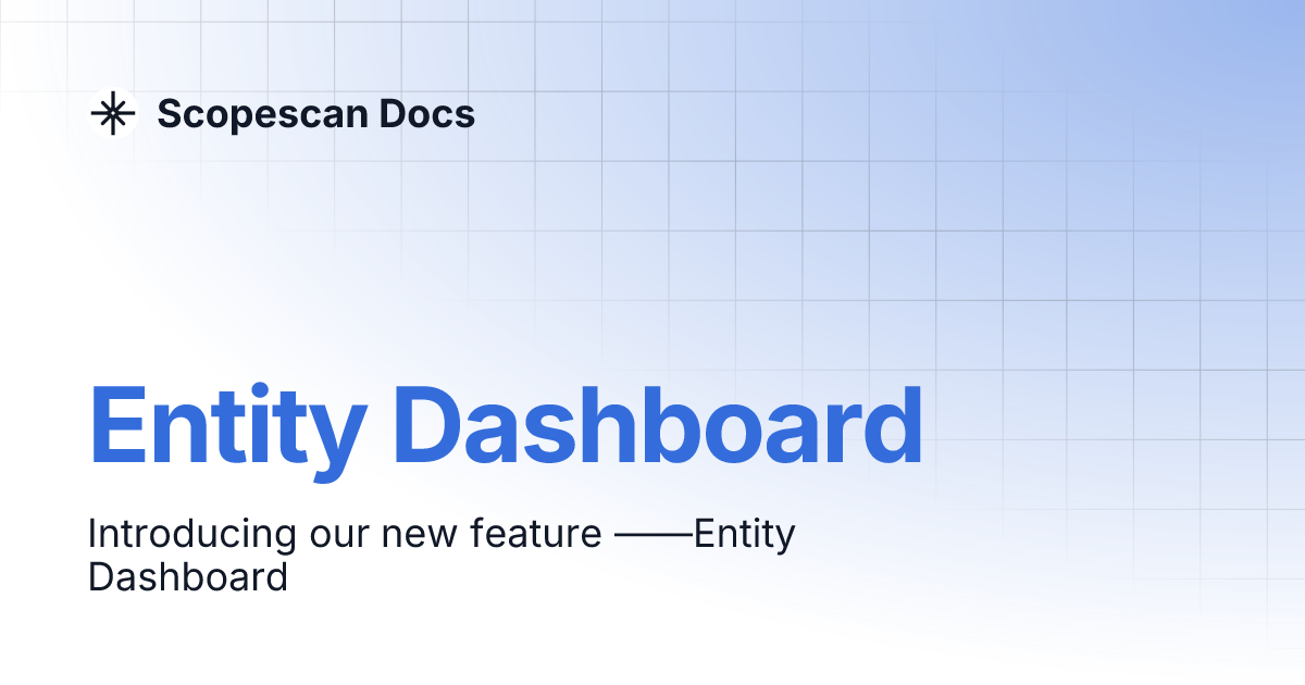 Entity Dashboard | Scopescan Docs